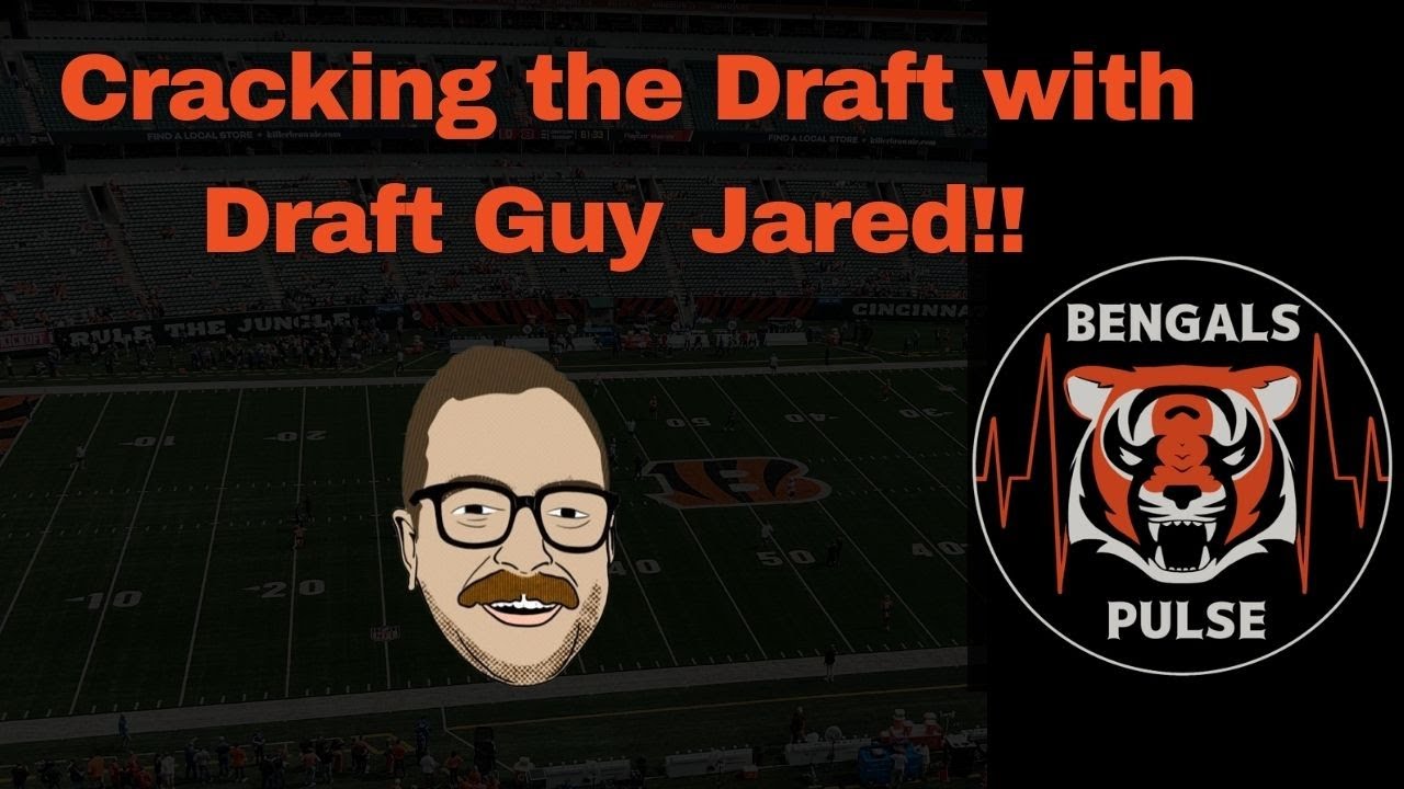Cracking the Draft with Draft Guy Jared!! Bengals Pulse - YouTube