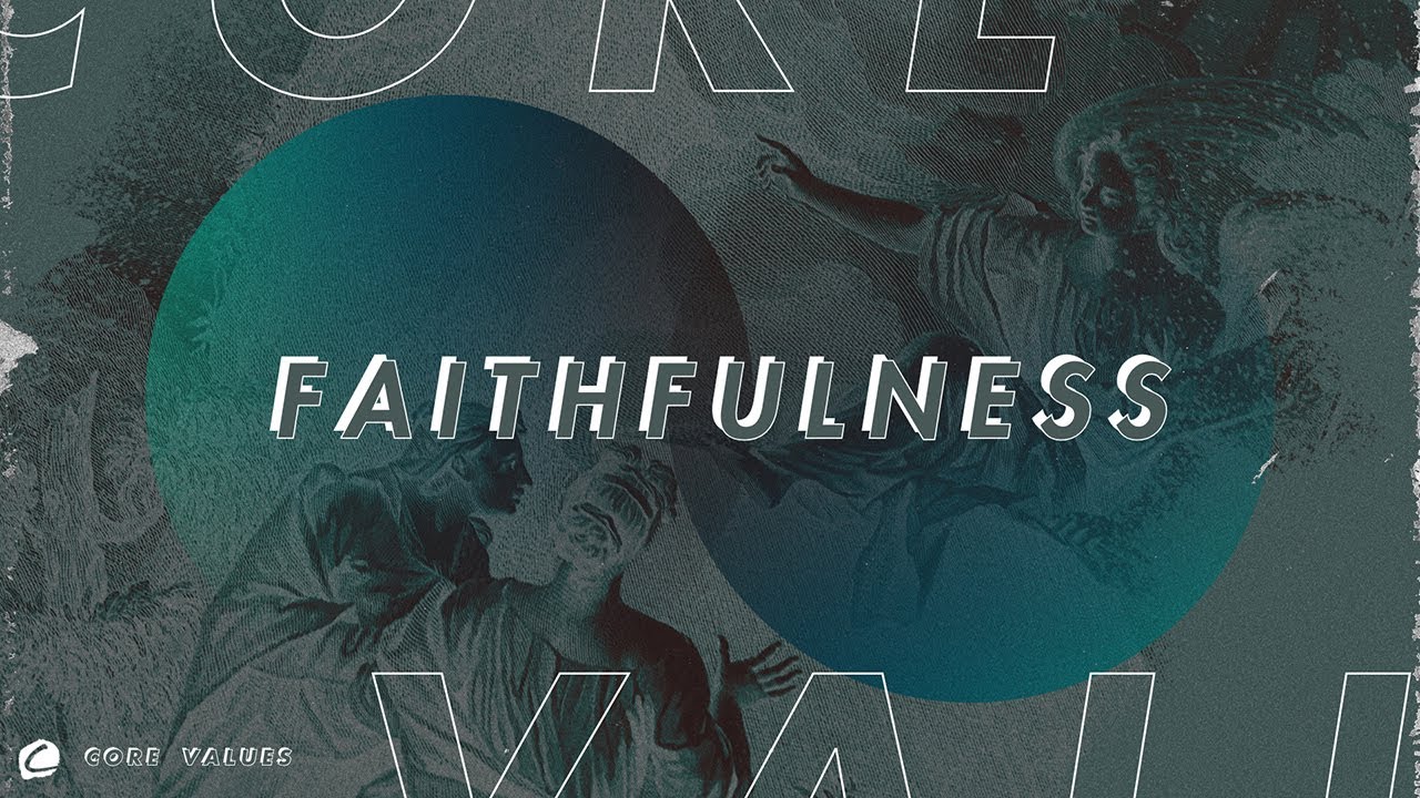 Faithfulness || CORE VALUES || Johnathan Ellison - YouTube