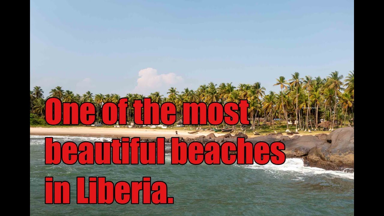 ONE OF THE MOST BEAUTIFUL BEACHES IN LIBERIA (AFRICA) - YouTube