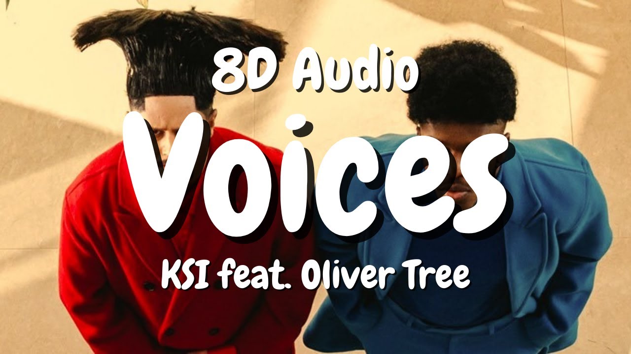 KSI ft. Oliver Tree - Voices 8D Audio (Use Headphones!) - YouTube