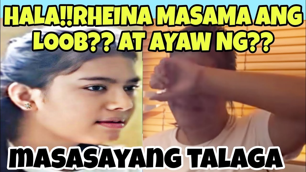 HALA!!RHEINA MASAMA ANG LOOB? AT AYAW NG?? MASASAYANG TALAGA?? # ...