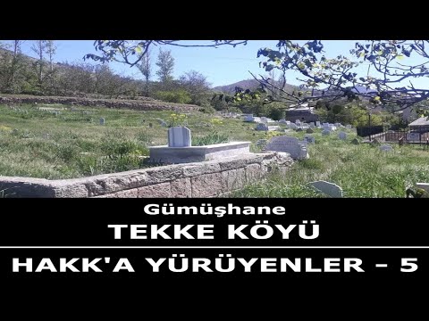 Gümüşhane Tekke Köyü - Hakk'a Yürüyenler 5