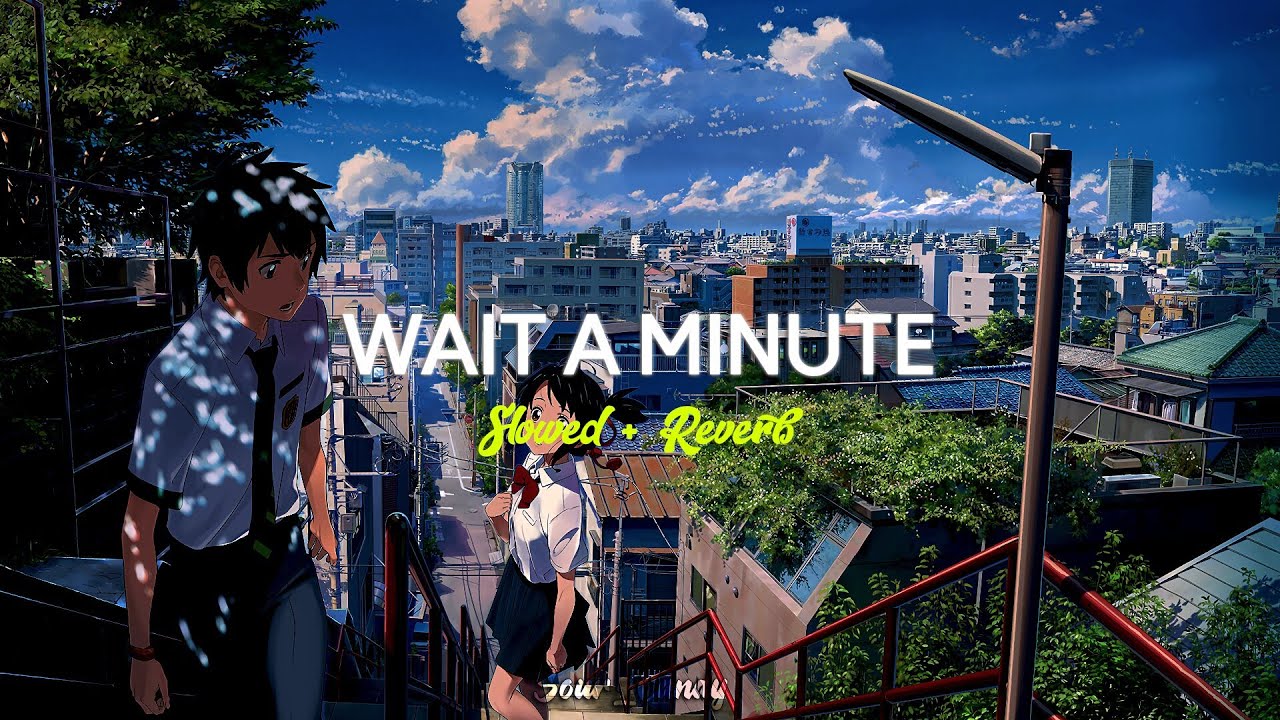 willow smith - wait a minute { s l o w e d + r e v e r b }💖 - YouTube
