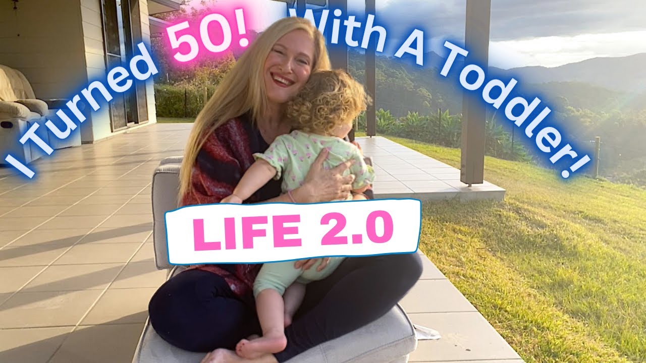 😯 Turning 50 With A Toddler! ~ The Surprising Positives☀️ - YouTube