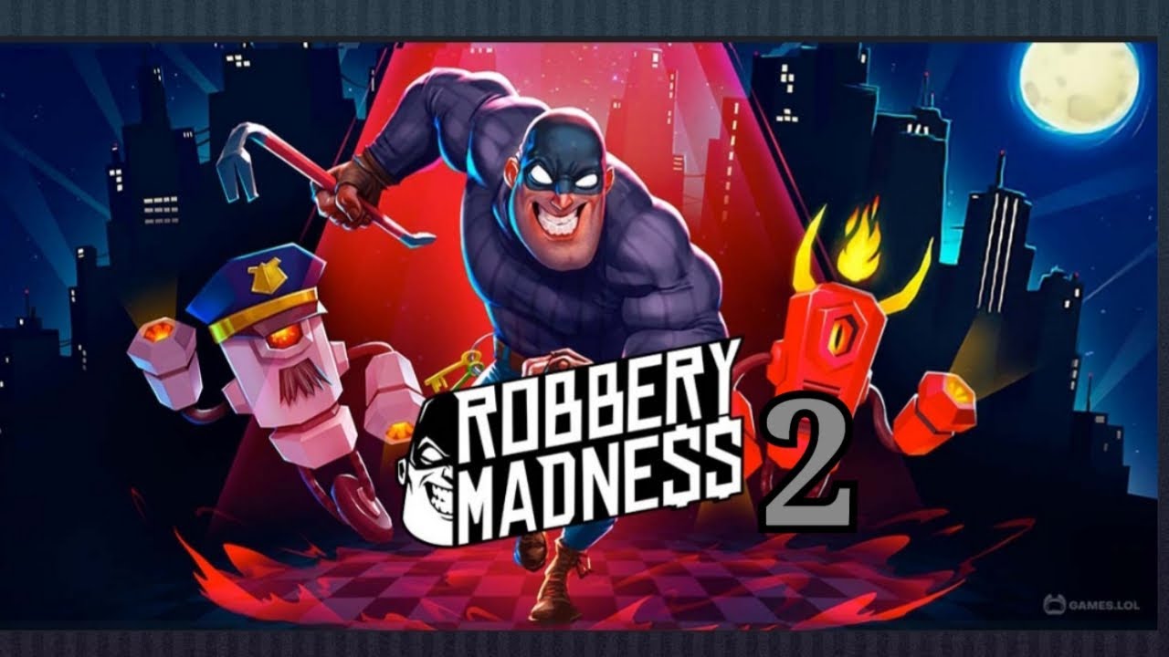 Robbery Madness 2 | Game play | Mobile game | 2024.02.23 | Mr.Gaming ...