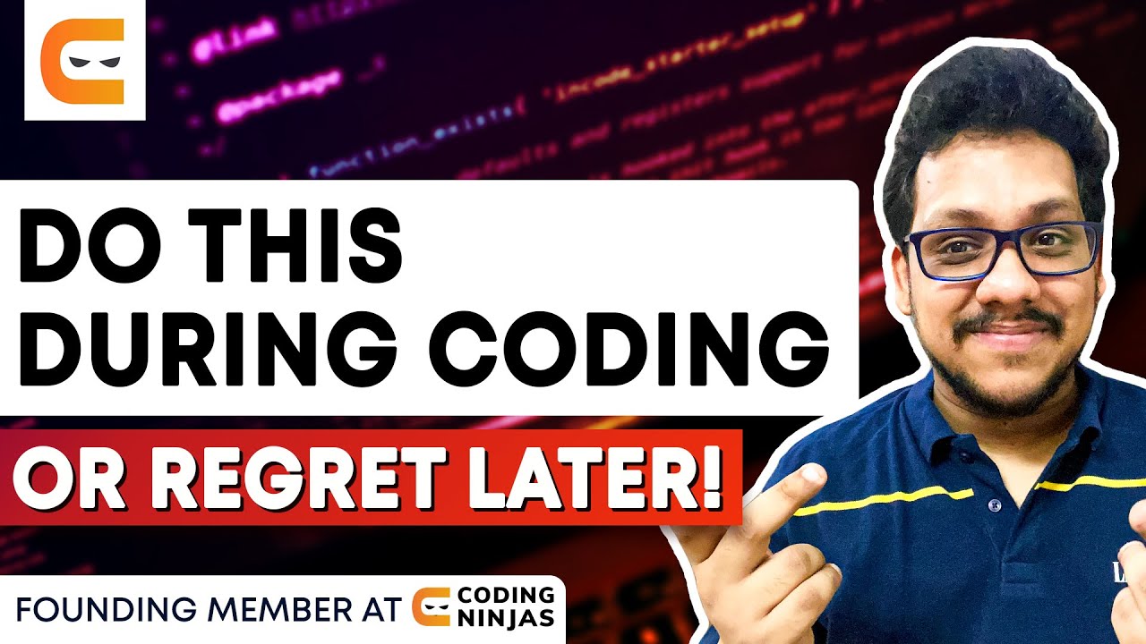 Do This During CODING Or Regret Later | Coding Ninjas - YouTube