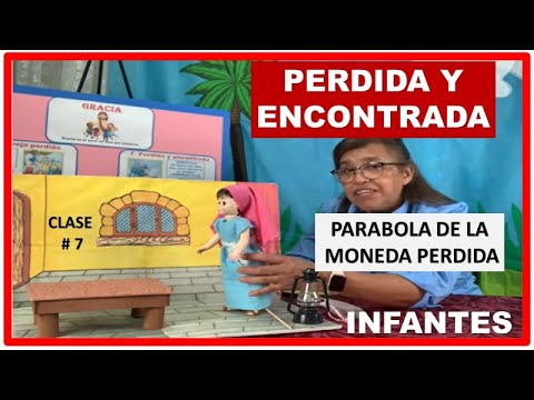 INFANTES-PERDIDA Y ENCONTRADA-PARABOLA DE LA MONEDA PERDIDA-CLASE # 7 ...