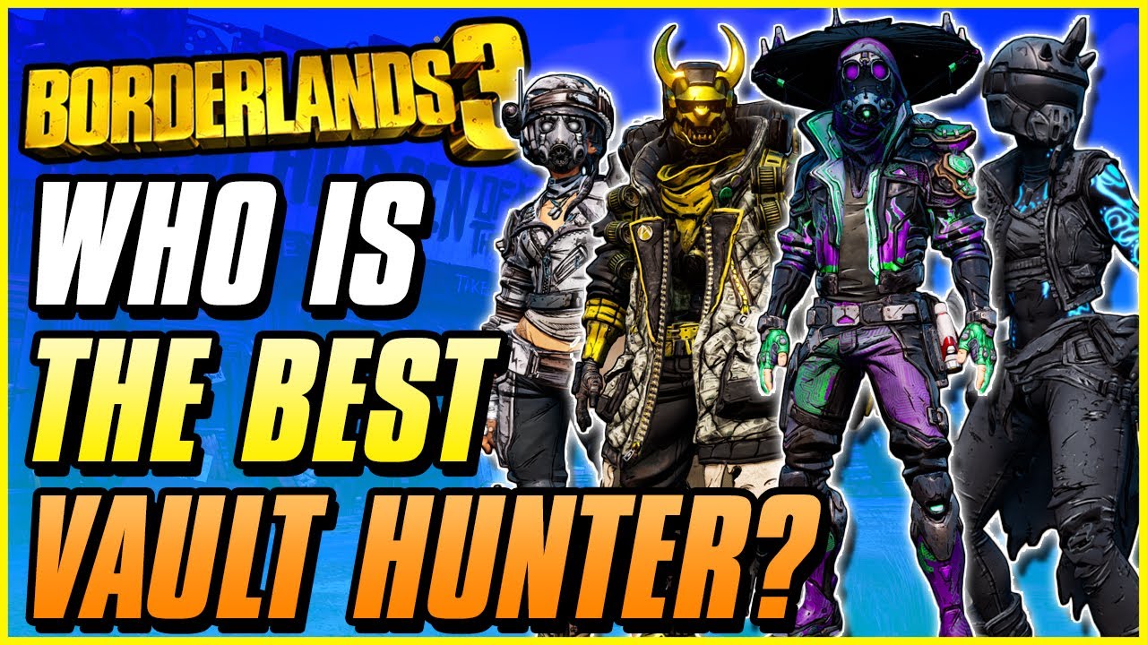 Ranking All 4 Vault Hunters | Who Is The Best Character? | Borderlands ...