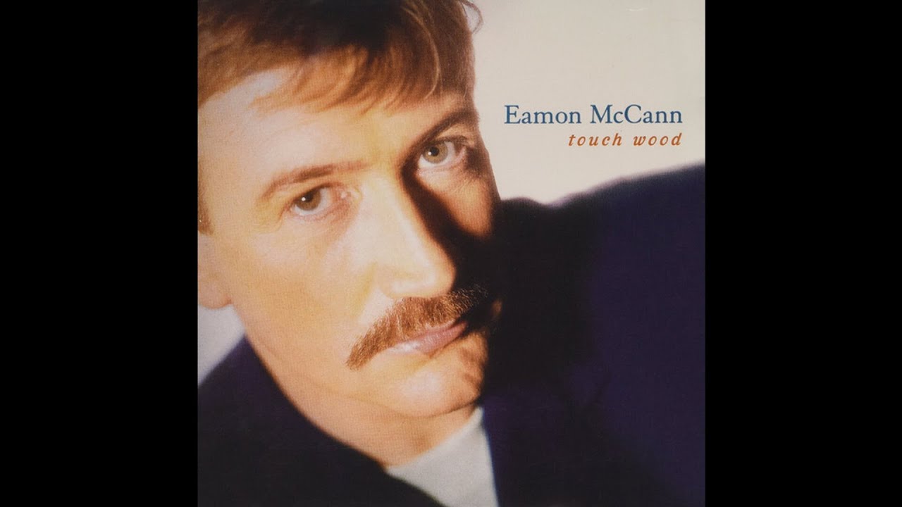 Eamon McCann – "Touch Wood" (1997) - YouTube