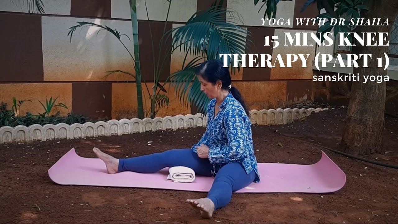 Yoga with Dr Shaila - 15 Mins Knee Pain Therapy (Part 1) - YouTube