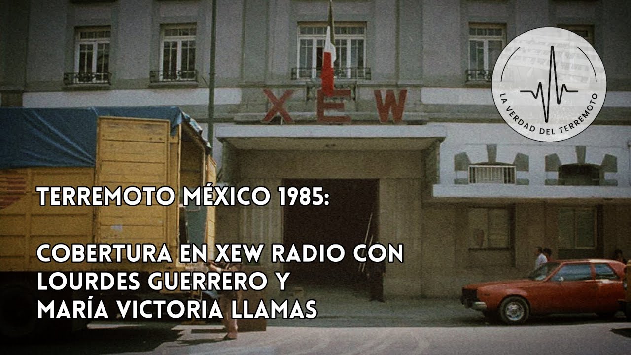 XEW Radio | 19 de Septiembre 1985 | Lourdes Guerrero y María Victoria ...