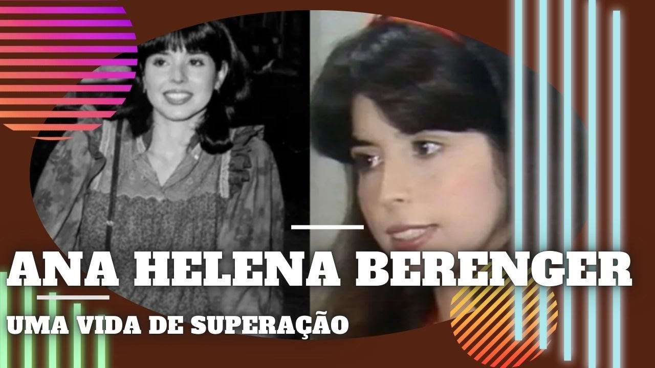 ANA HELENA BERENGER UMA VIDA DE SUPERAÇÃO - YouTube