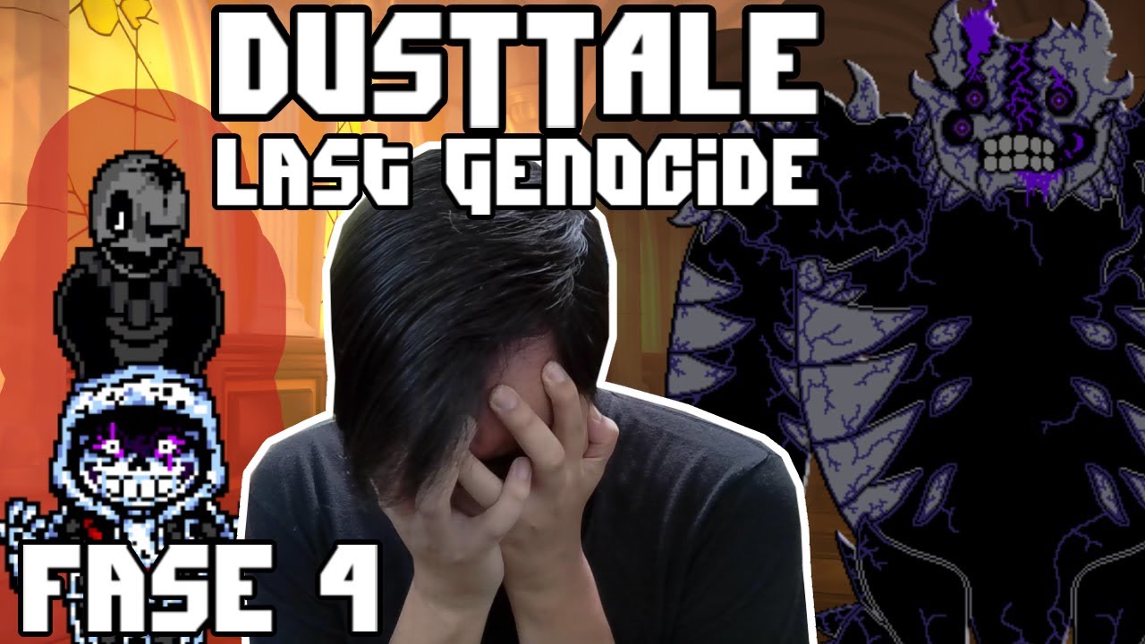 LA FASE FINAL ESTÁ AQUÍ... || DUSTTALE LAST GENOCIDE FASE 4 FANGAME EN ...