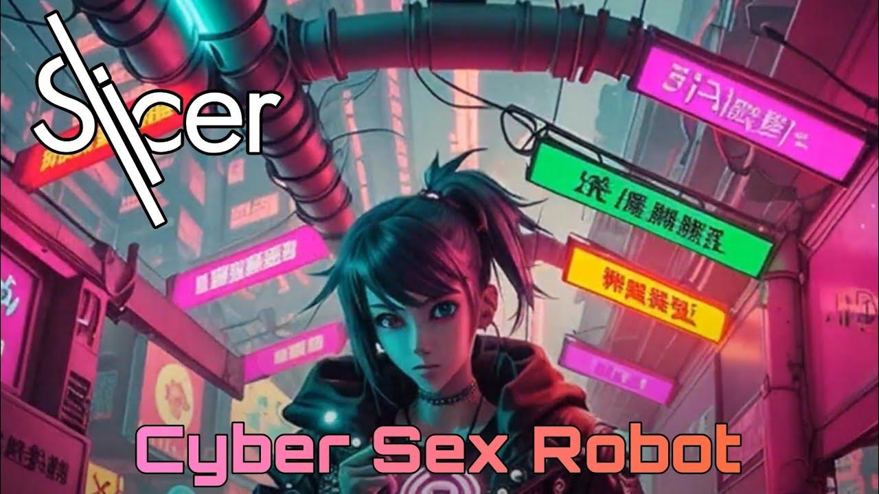 Slicer Cyber Sex Robot Musicvideo Youtube