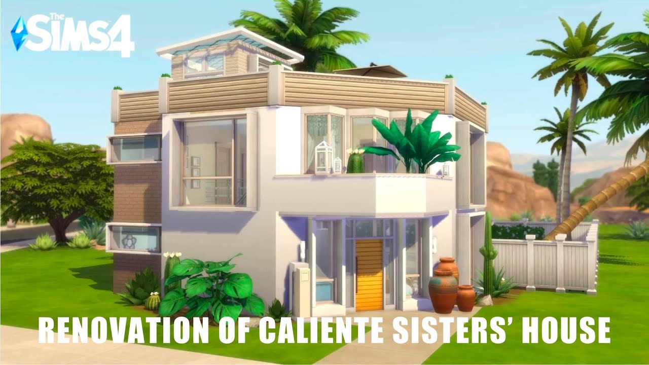 Renovation Of Caliente Sisters' House || The Sims 4: Speed Build || No ...