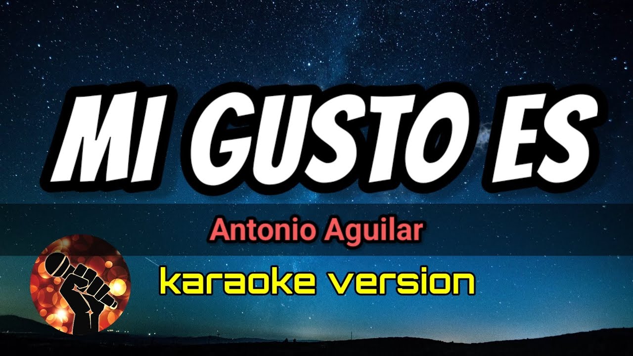 Mi Gusto Es - Antonio Aguilar (karaoke version) - YouTube