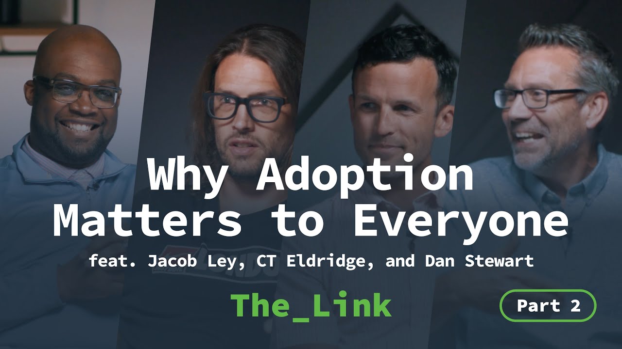 Why Adoption Matters to Everyone | Part 2 - The Link - YouTube