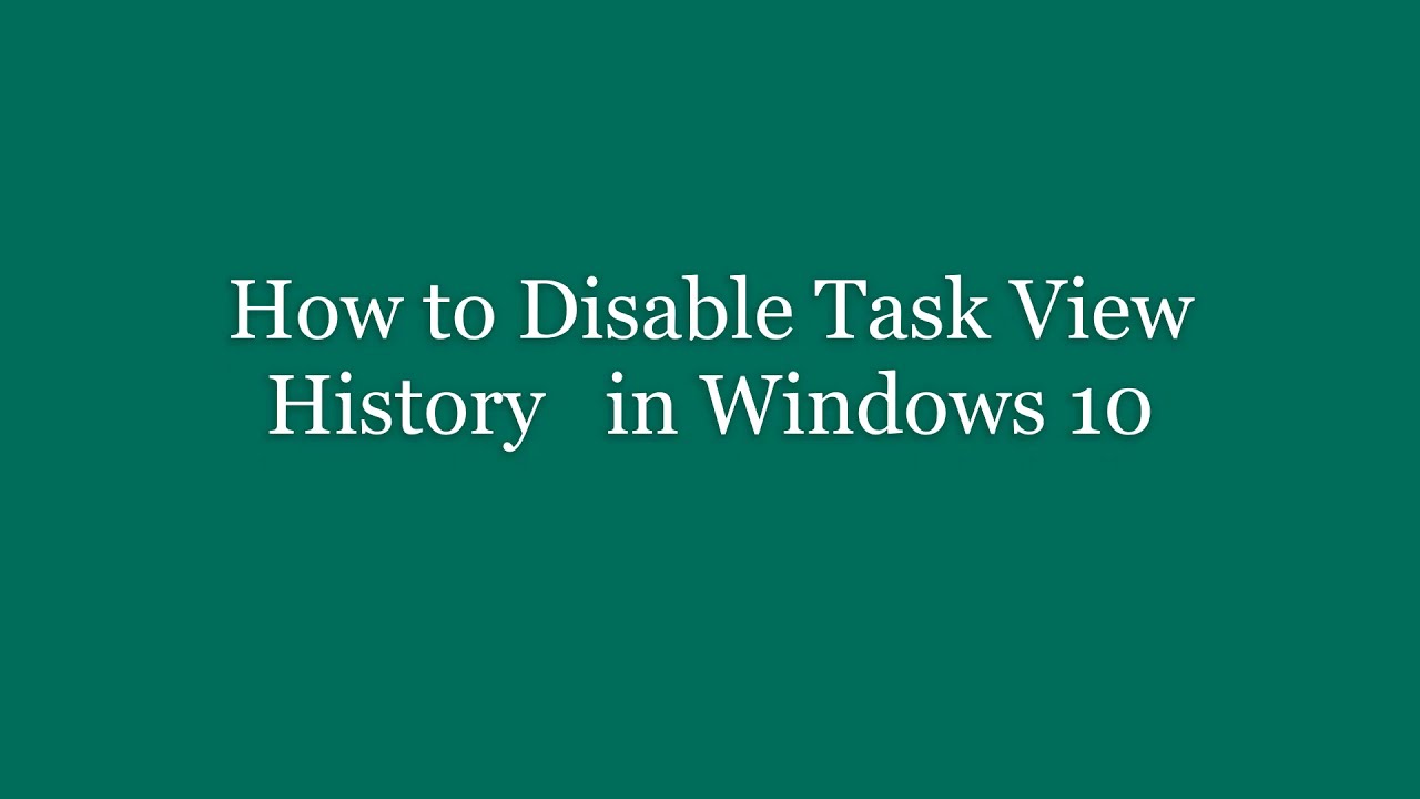 how to disable task view history - YouTube