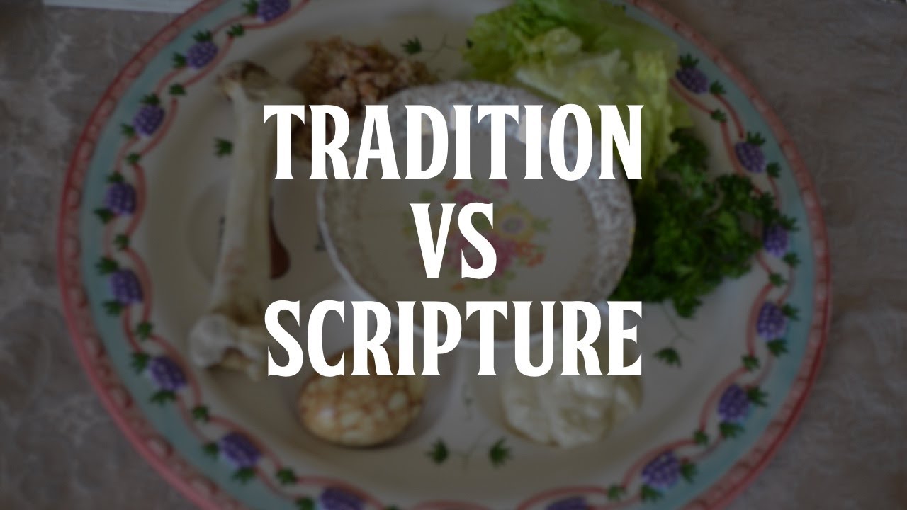 Tradition VS Scripture - YouTube
