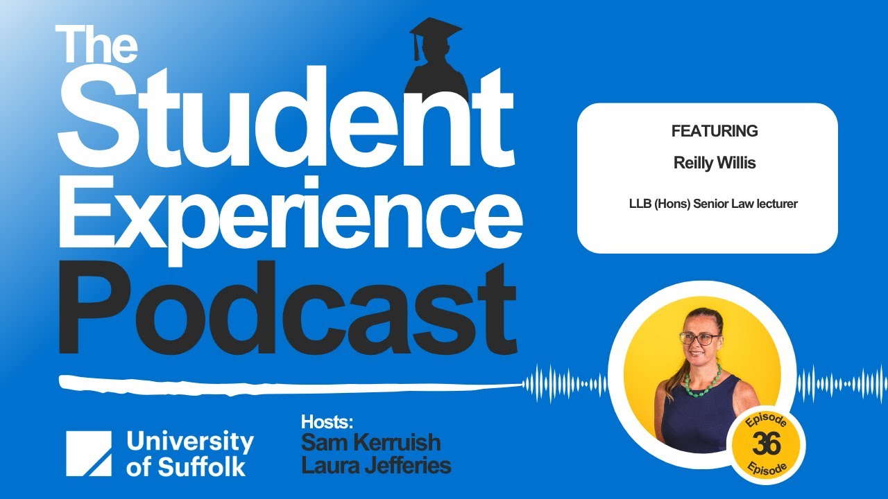 University of Suffolk: Student Experience Podcast Episode 36: Reilly ...