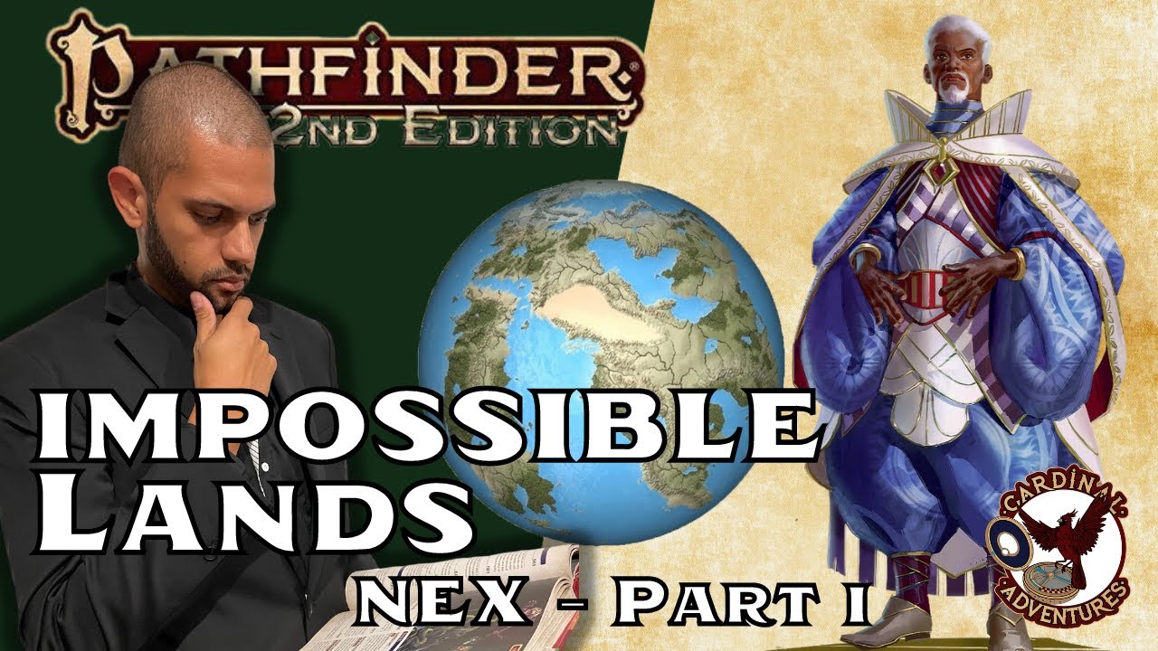 Pathfinder 2e Lore | Impossible Lands - Nex (Part 1) | Where in the ...