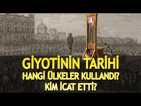 GİYOTİNİN TARİHİ | GİYOTİNİ KİM İCAT ETTİ? | GİYOTİN NEREDE KULLANILDI?