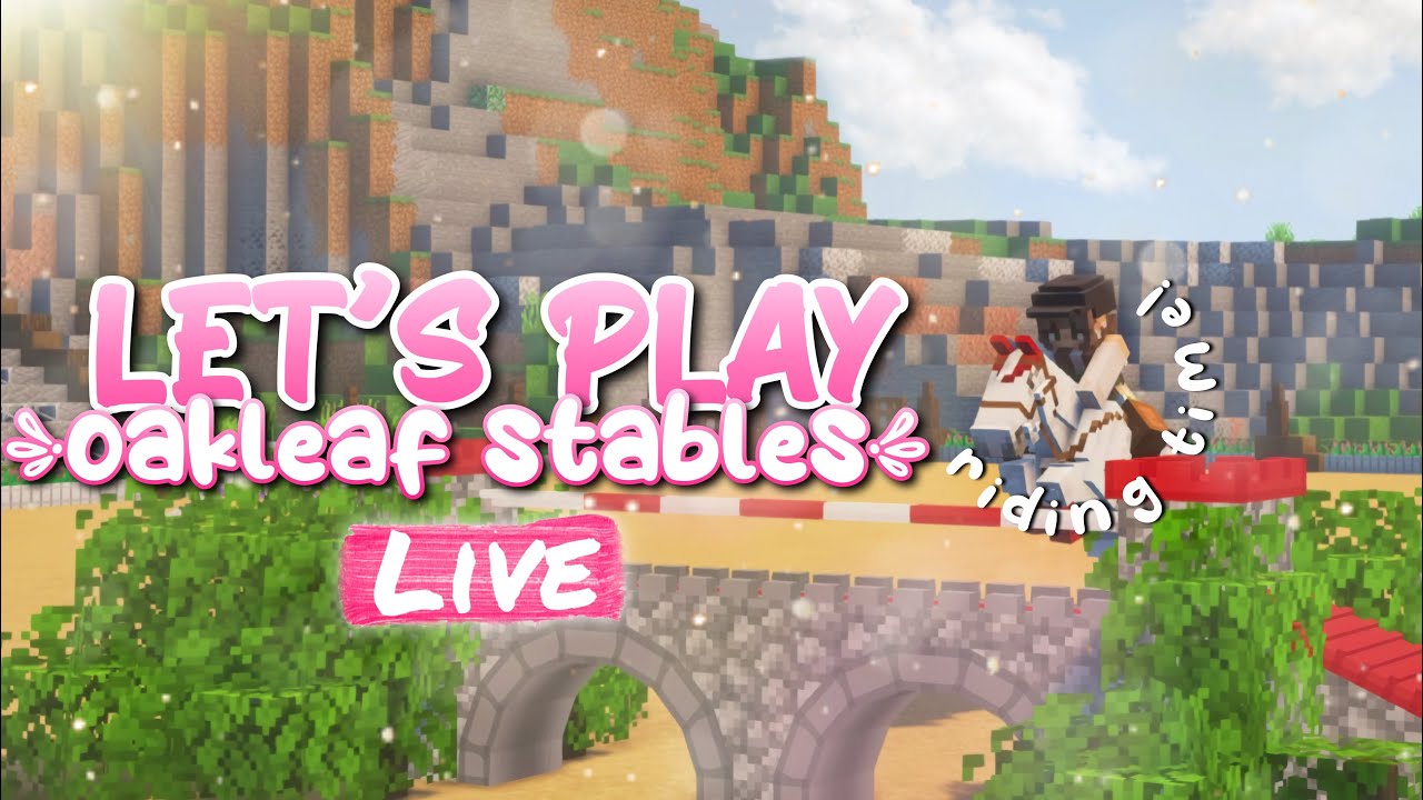 LET’S PLAY: Oakleaf Stables 🔴 Minecraft Livestream - YouTube