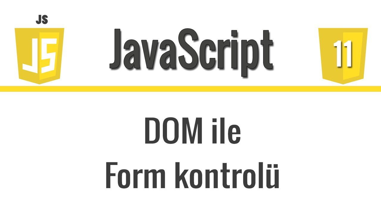 JavaScript - Ders 11 - DOM ile Form kontrolü - YouTube