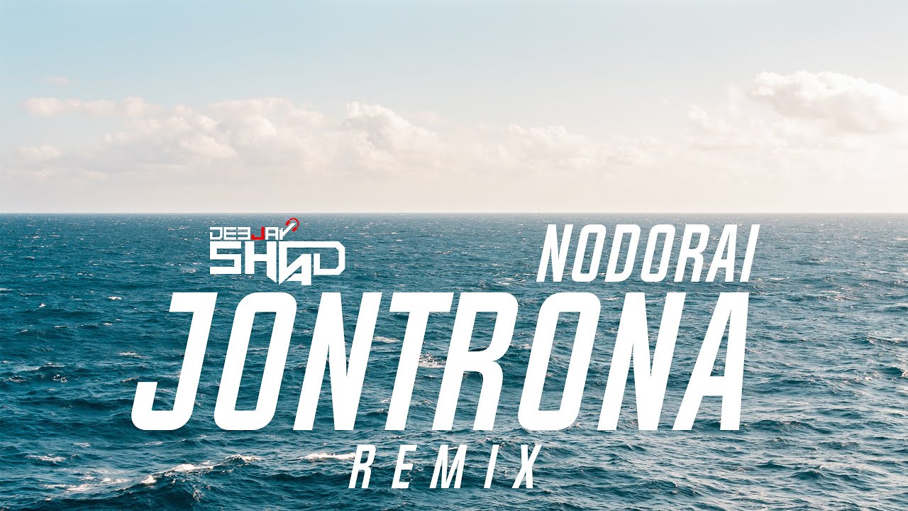 Jontrona (Remix) | Nodorai | Deejay Shad | Mohon Sharif | #Jontrona # ...