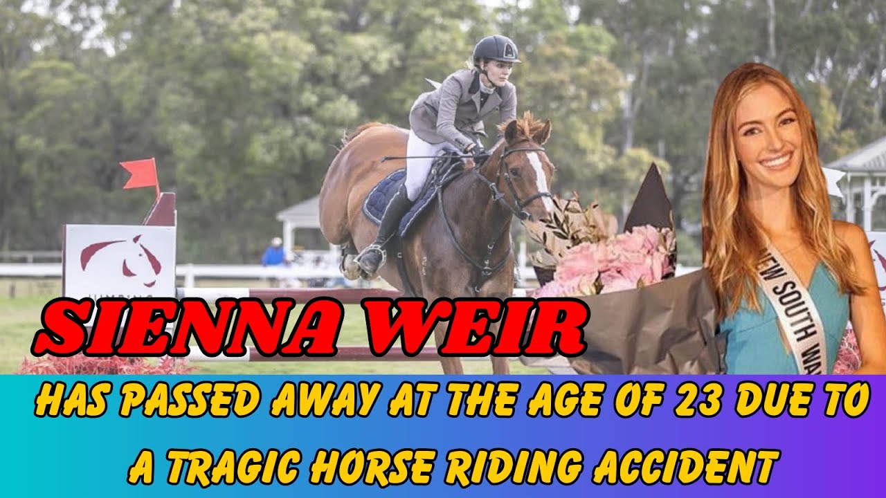 Miss Universe finalist Sienna Weir, 23, died in a tragic horse riding ...