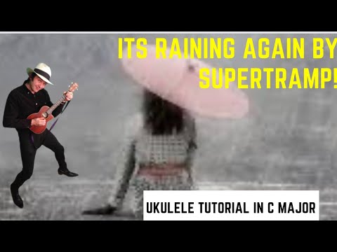 It’s Raining Again by Supertramp. Ukulele Tutorial in C Major. - YouTube