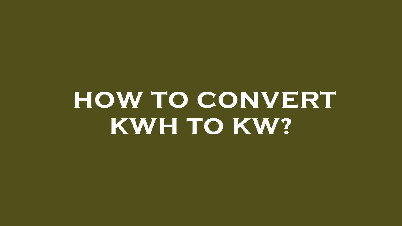 How To Convert Kwh To Kw YouTube how-to-convert-kwh-to-kw-youtube
