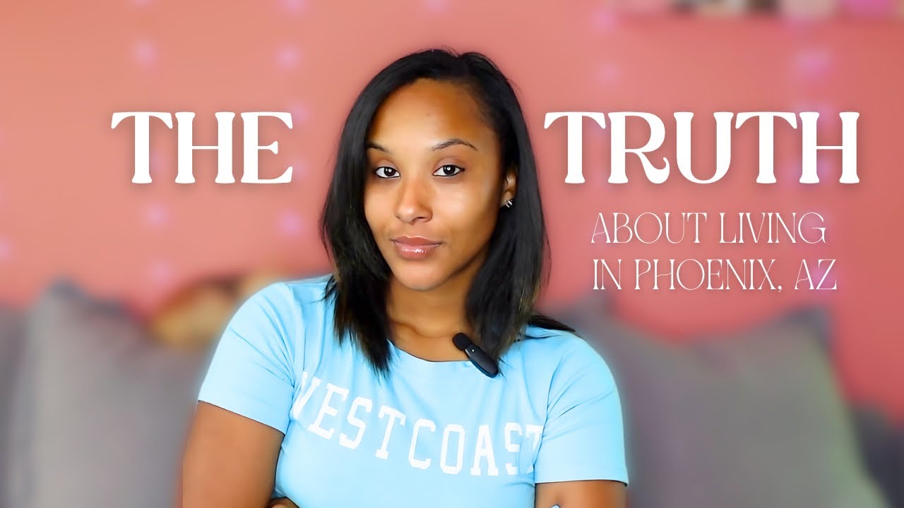The Truth About Living In Phoenix, AZ | What To Expect When Moving Here ...