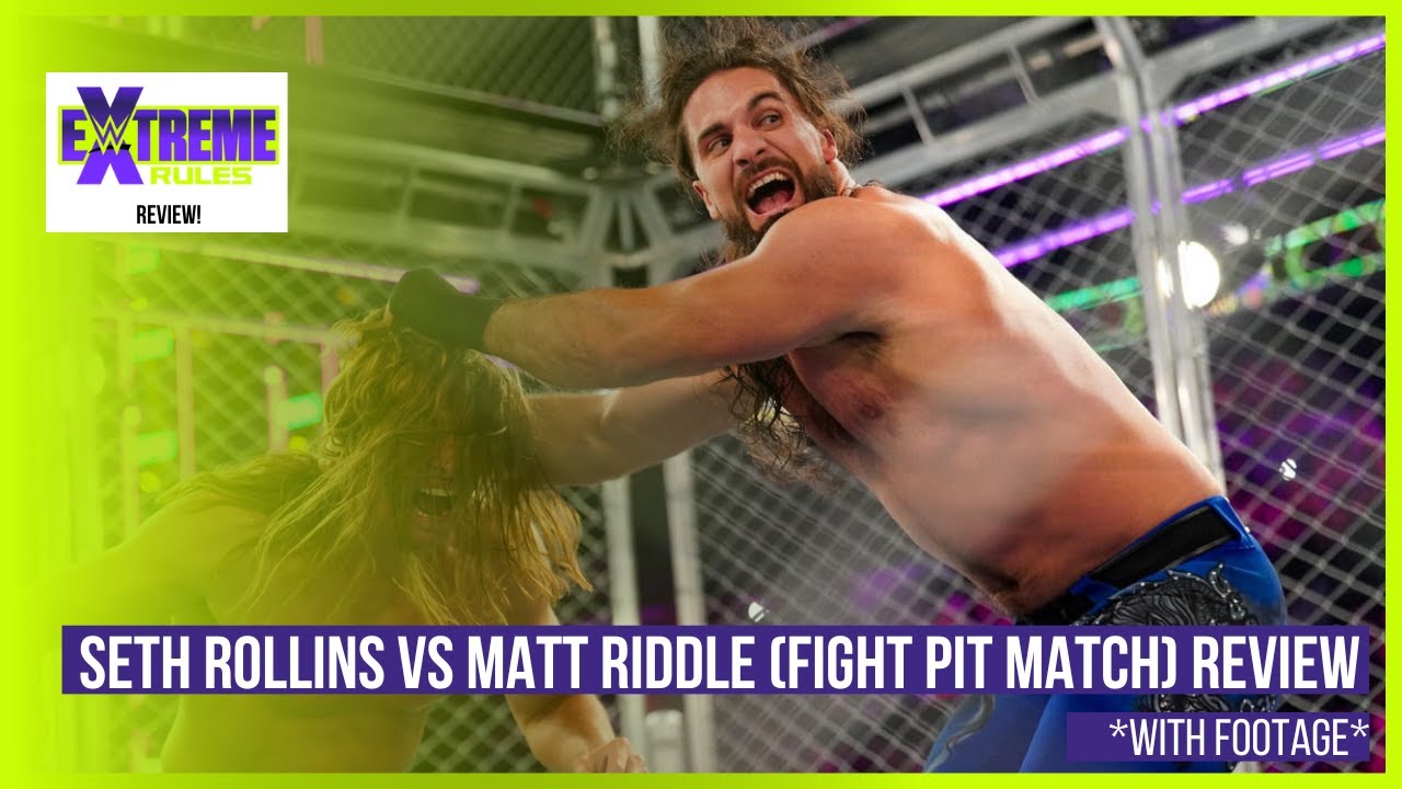 Matt Riddle vs. Seth Rollins (Fight Pit Match) Review! WWE Extreme ...