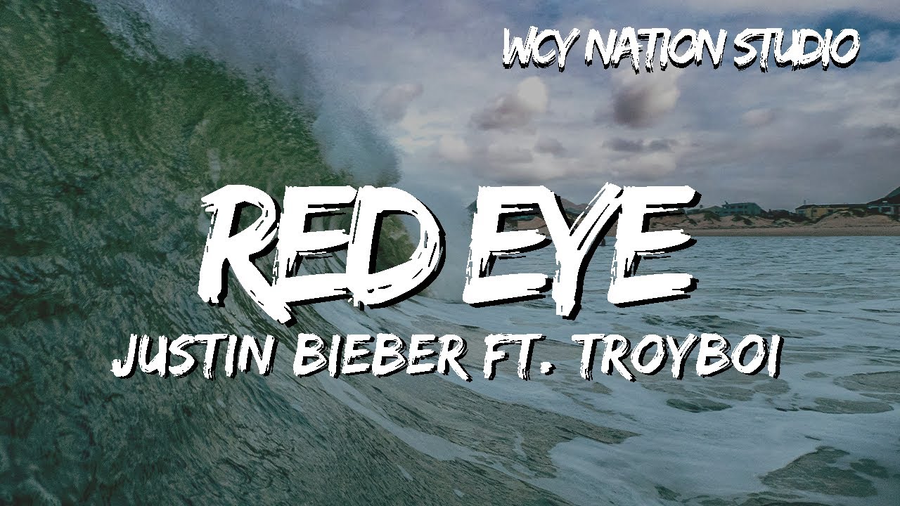 Justin Bieber - Red Eye (ft. TroyBoi) (Lyrics) - YouTube
