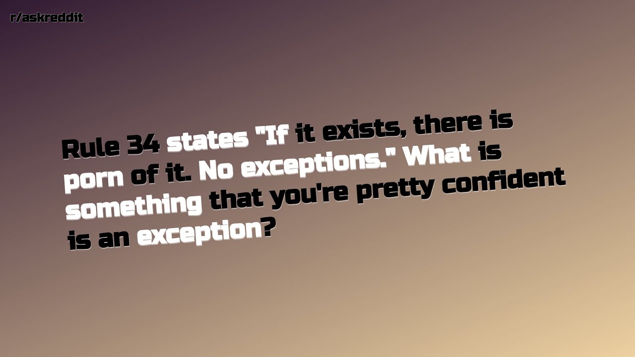 Rule 34 States If It Exists There Is Porn Of It No Exceptions Raskreddit Top Posts