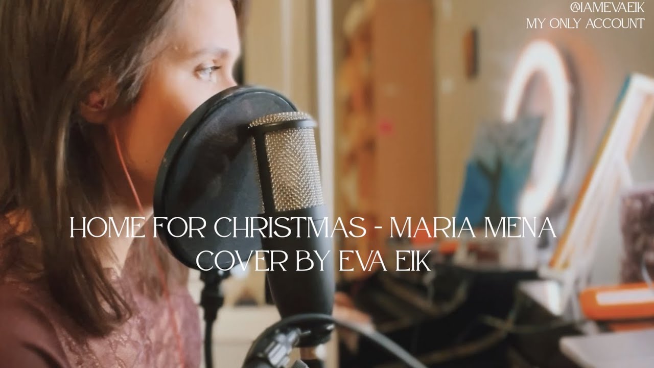Home for Christmas - Maria Mena (cover by Eva Eik) - YouTube