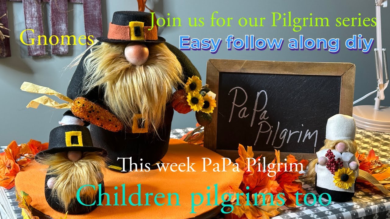 “Papa Pilgrim “ Easy Pilgrim to make. Simple assembly too! Come follow ...