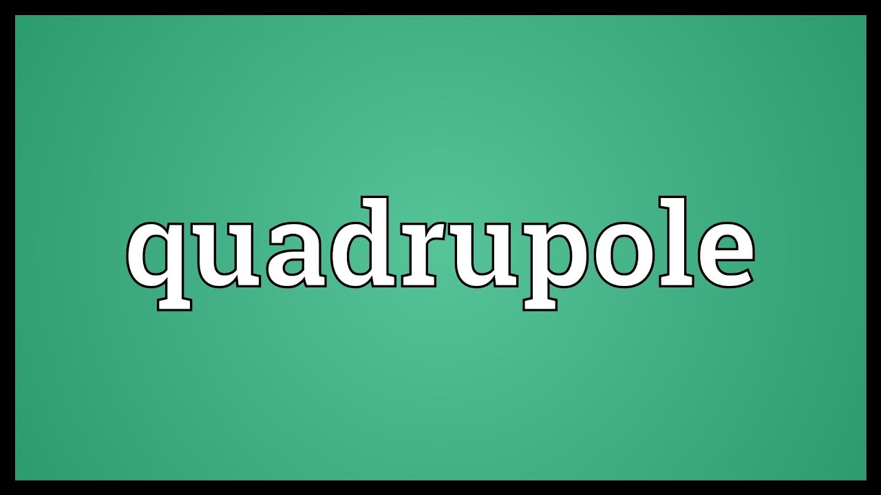Quadrupole Meaning - YouTube