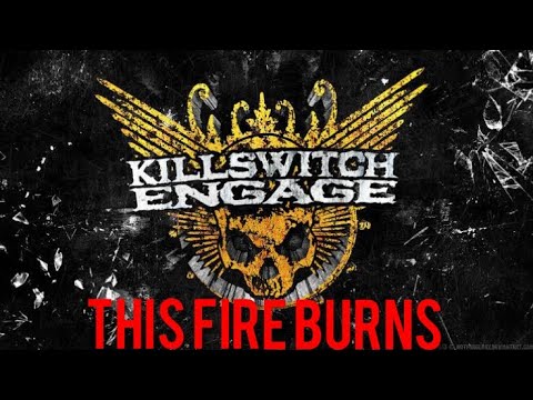 This fire burns | killswitch engage | high quality audio | # ...