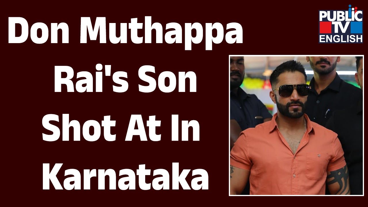 Former Underworld Don Muthappa Rai's Son Shot At In Karnataka - YouTube