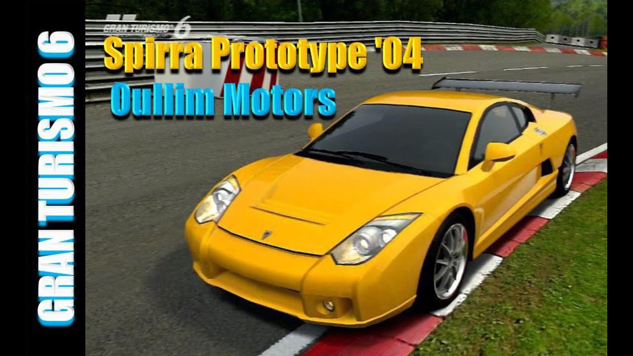 GT6 - Oullim Motors - Spirra Prototype '04 - YouTube