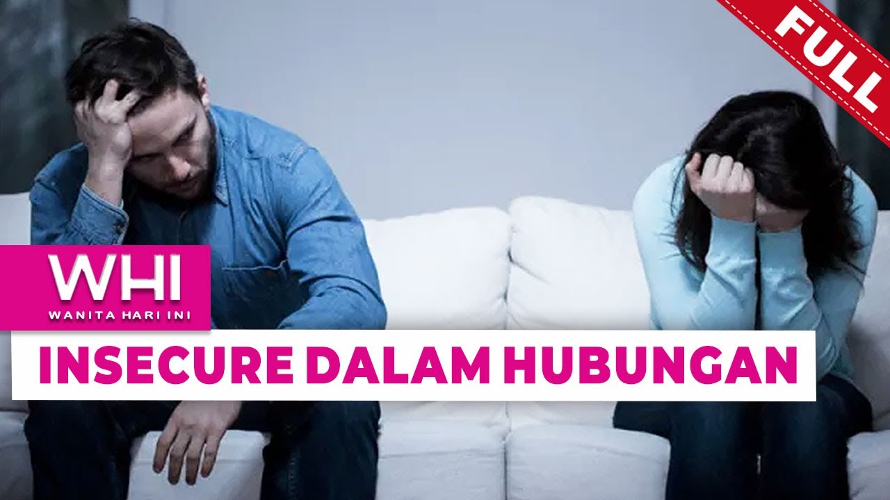 [FULL] Wanita Hari Ini (2022) | Insecure Dalam Hubungan (Fri, Jun 24 ...