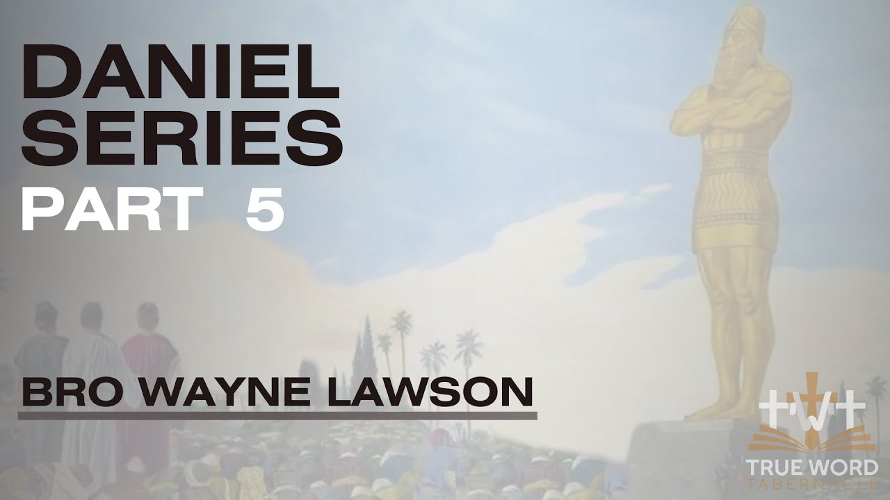 Bro. Wayne Lawson - ‘The War Of Worship - Daniel Pt 5’ (Thurs 7/29/2021) - YouTube