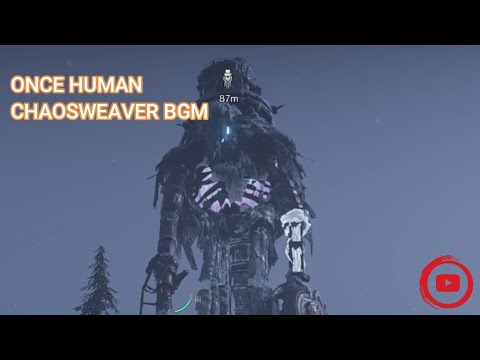 ONCE HUMAN | CHAOSWEAVER BGM - YouTube