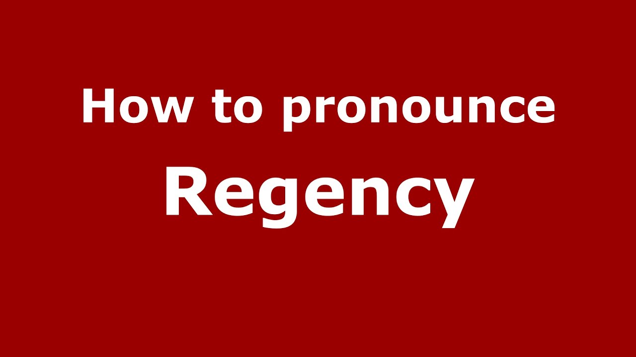 How to pronounce Regency (American English/US) - PronounceNames.com ...