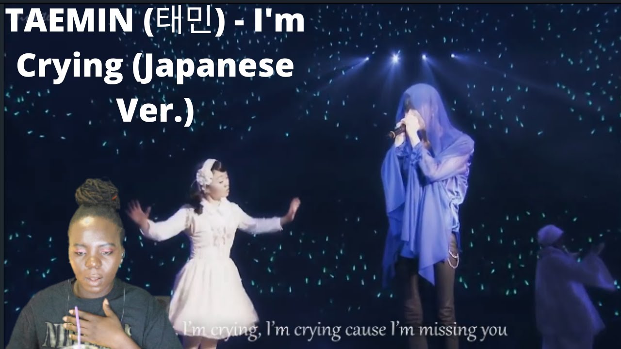 TAEMIN (태민) - I'm Crying (Japanese Ver.)|REACTION - YouTube