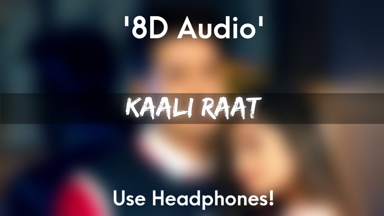 Karan Randhawa's - Kaali Raat(8D Audio) Ft.Simar Kaur - YouTube