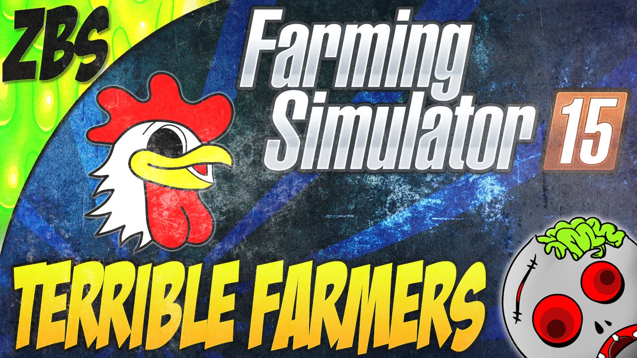TERRIBLE FARMERS! (Farming Simulator 2015 W/ Exactkilla) - YouTube
