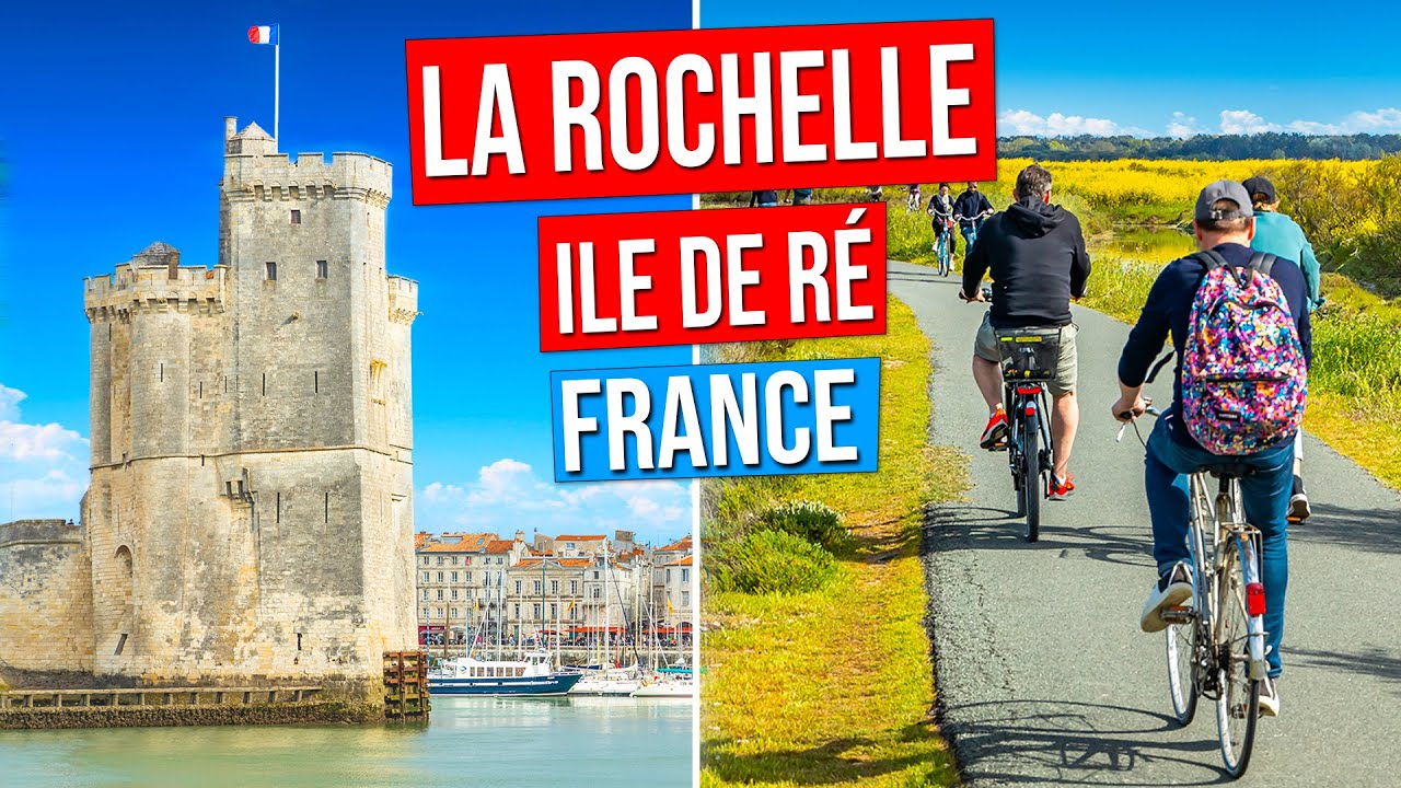 LA ROCHELLE - ILE de RE (Coastal Beauty of France in 4K) - YouTube